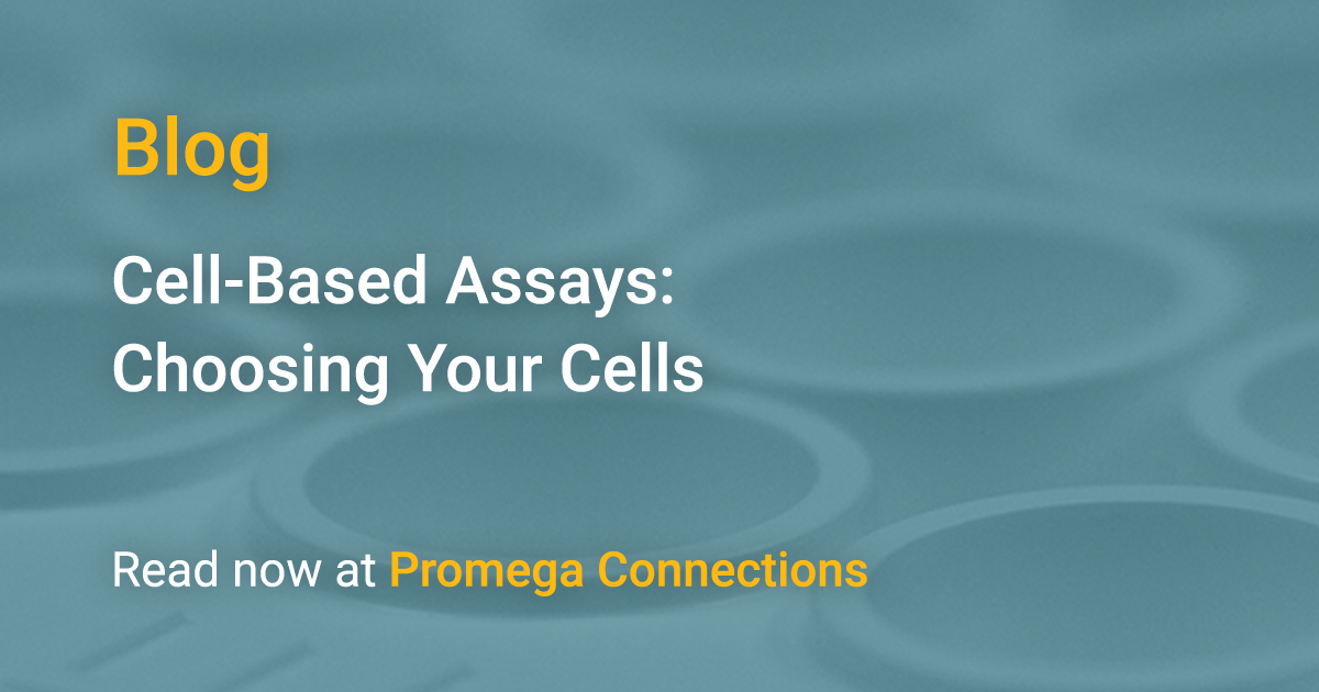 Considerations for Successful Cell-Based Assays I: Choosing Your Cells ...