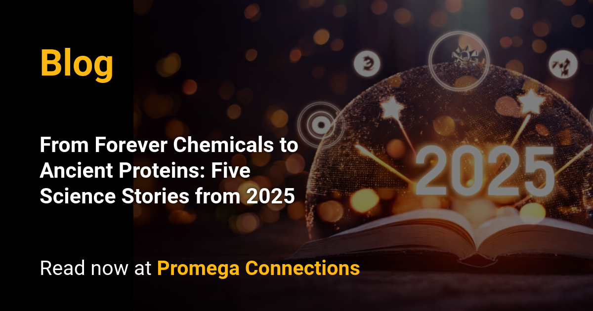 From Forever Chemicals to Ancient Proteins: Five Science Stories from ...